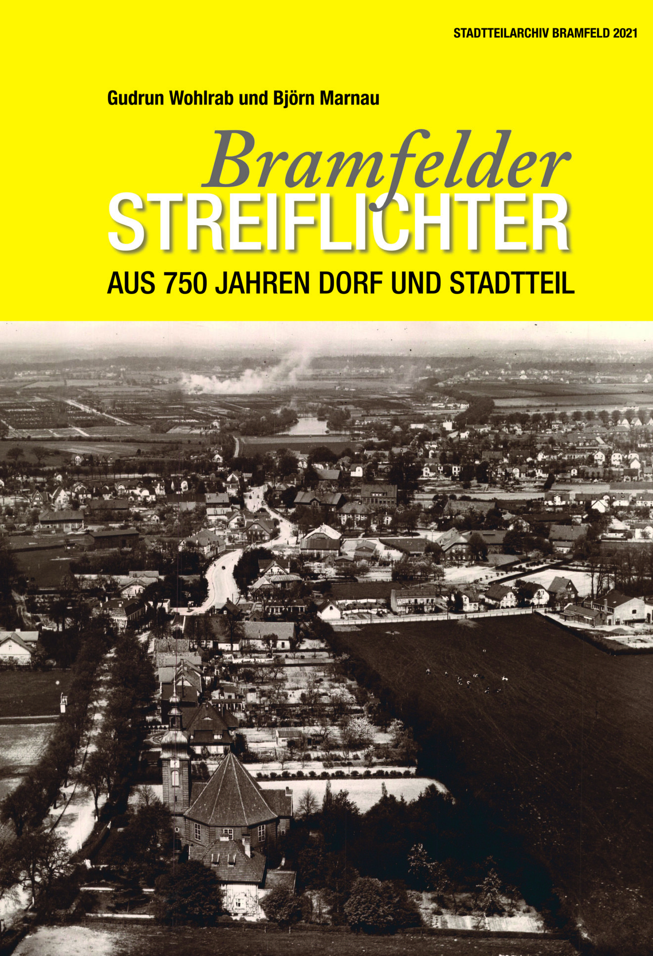 Bramfelder Streiflichter: Das Buch zum Jubiläum vom Stadtteilarchiv ...